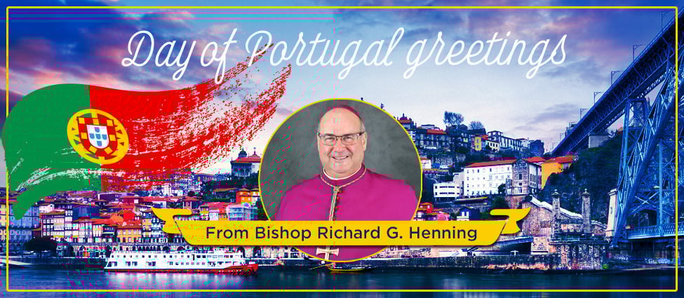 Bishop Richard Henning: Dia de Portugal Saludos/Day of Portugal Greeting - Diocese of Providence ...